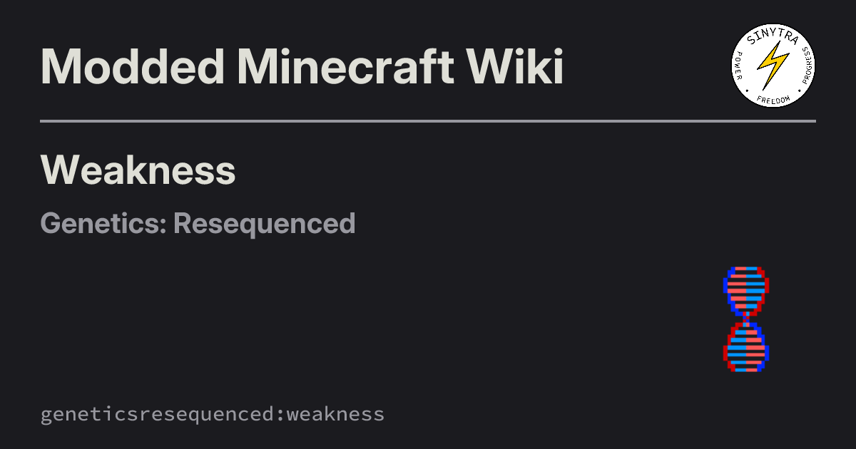 Weakness - Genetics: Resequenced